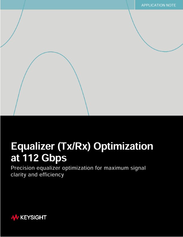 Equalizer (Tx/Rx) Optimization at 112 Gbps PDF Asset Page | Keysight